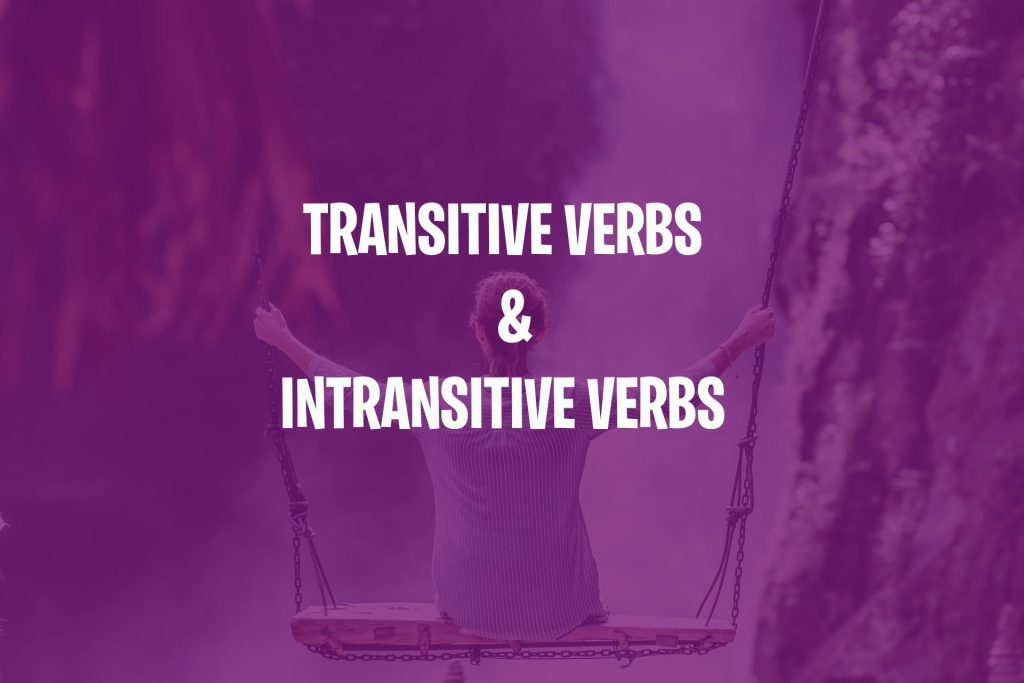 Transitive dan Intransitive Verbs Lengkap: Pengertian dan Contoh Kalimat