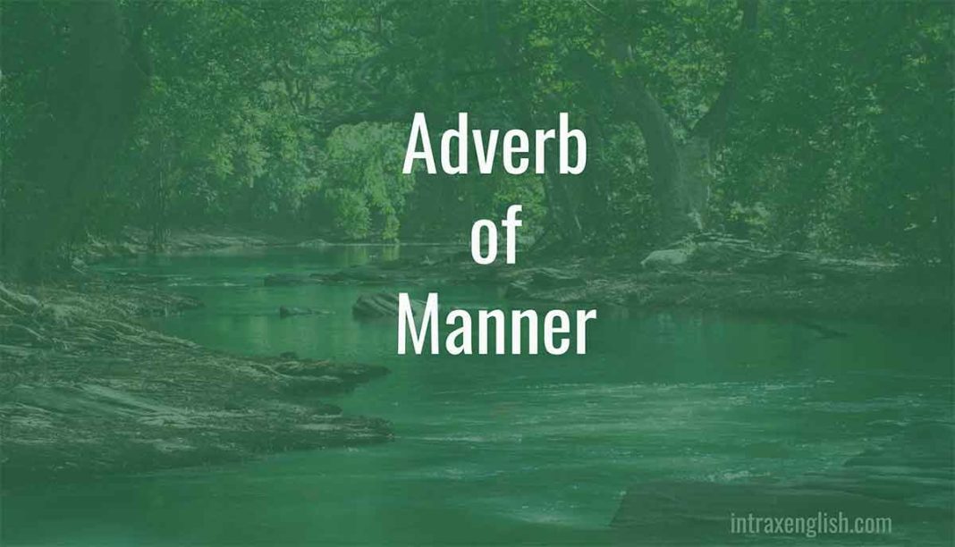 Adverb of Manner: Pengertian, Pembentukan dan Contoh Kalimat